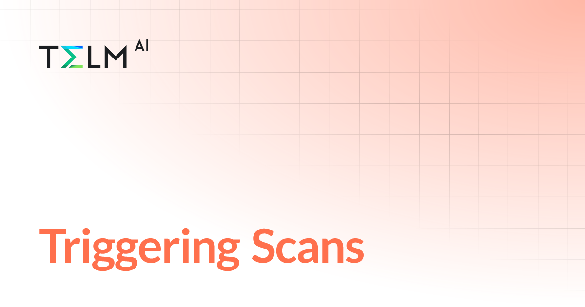 Triggering Scans | Telmai